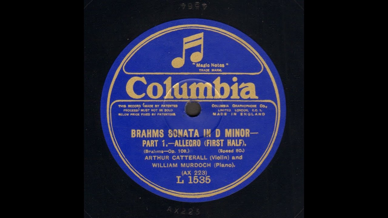 Arthur Catterall, William Murdoch - Brahms op.108 (Col. L 1535-7) 1923 ...