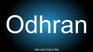 Odhran Pronunciation: How to Say Odhran in 25 Languages