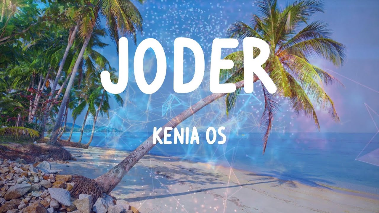 Kenia Os Joder Letras Youtube