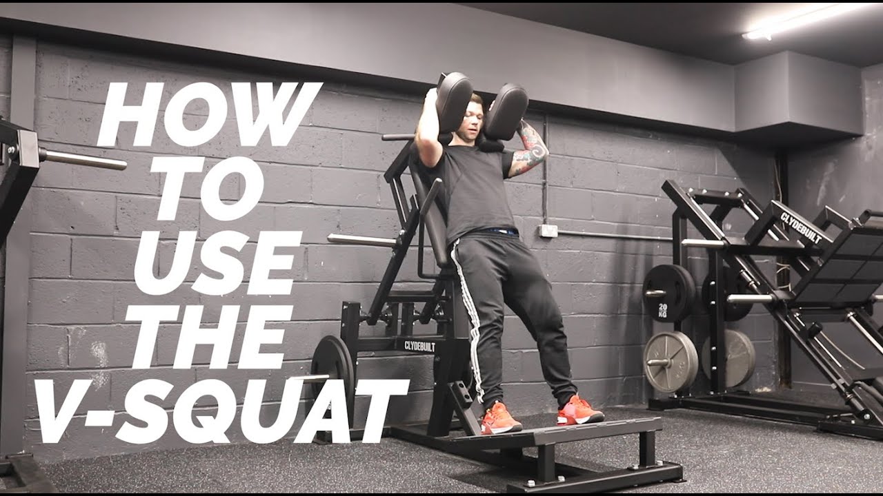 How To Use The V Squat - YouTube