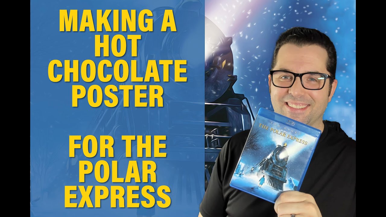 🎥 Making A Hot Chocolate Poster for THE POLAR EXPRESS - YouTube