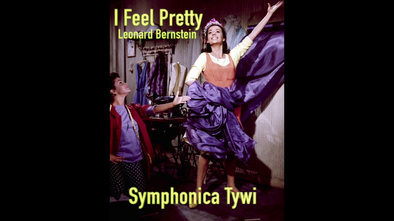 Symphonica Tywi - I Feel Pretty - YouTube