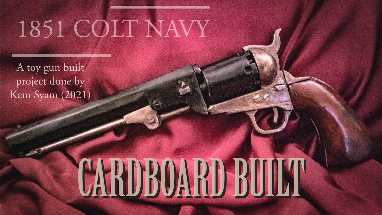 1851 Colt Navy I Cardboard Built I Ultra Realistic - YouTube