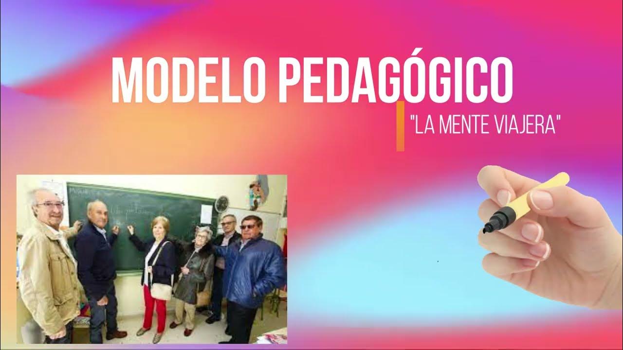 Modelo pedagógico - La mente viajera - YouTube
