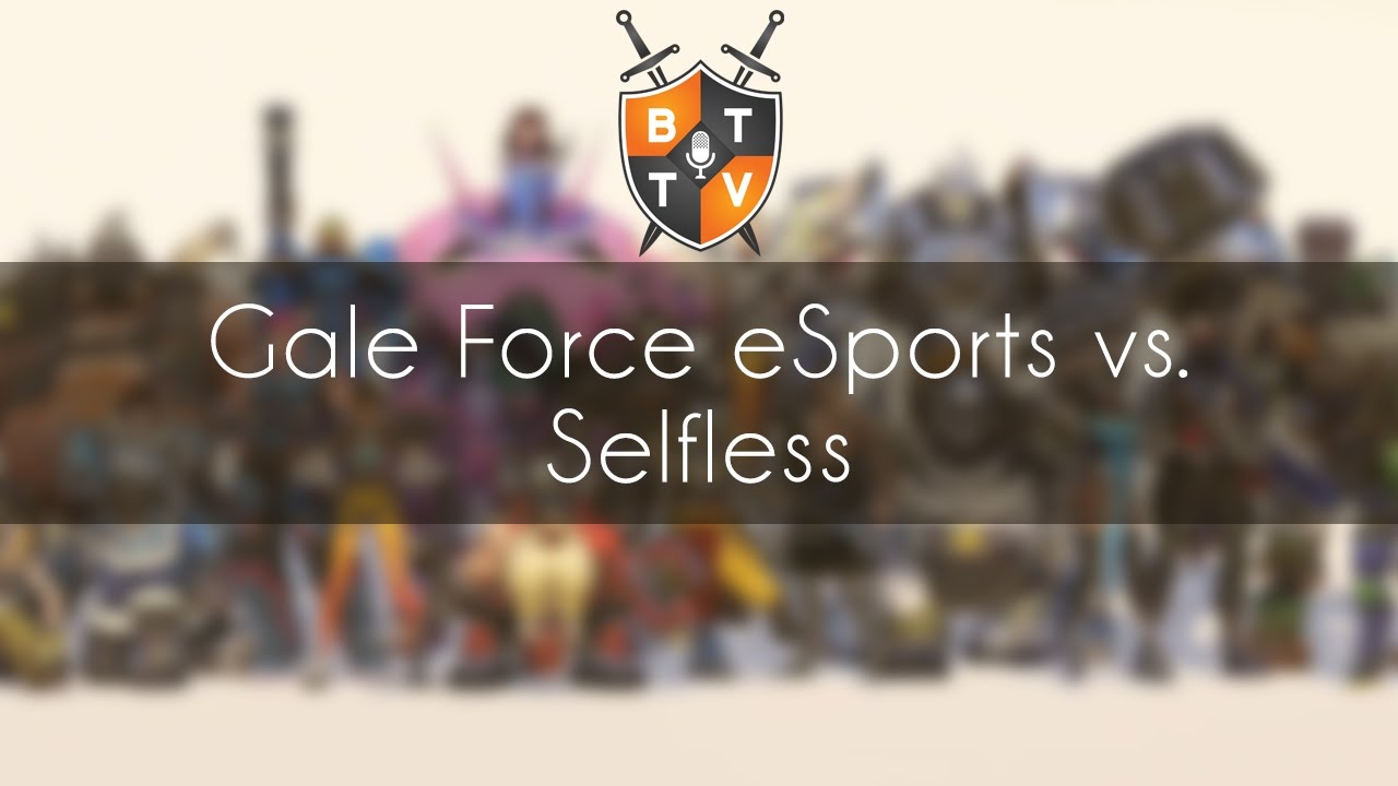 Gale Force eSports vs. Selfless - TING Overwatch Qualifier #2 - YouTube