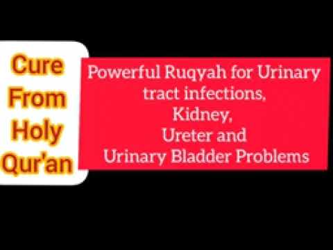 Powerful Ruqyah for Urinary Bladder Urinary tract infection Kidney pain Ureter and Urine problems