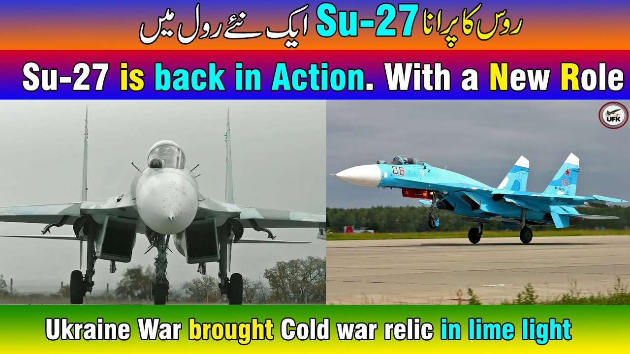 Su-27 is back in Action. With a New Role. Ukraine War brought Cold war ...