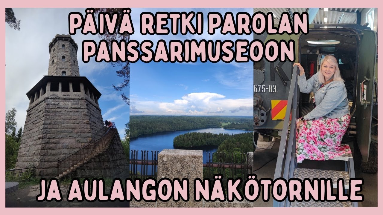 Päivä retki Parolan panssarimuseoon ja Aulangon näkötornille ...