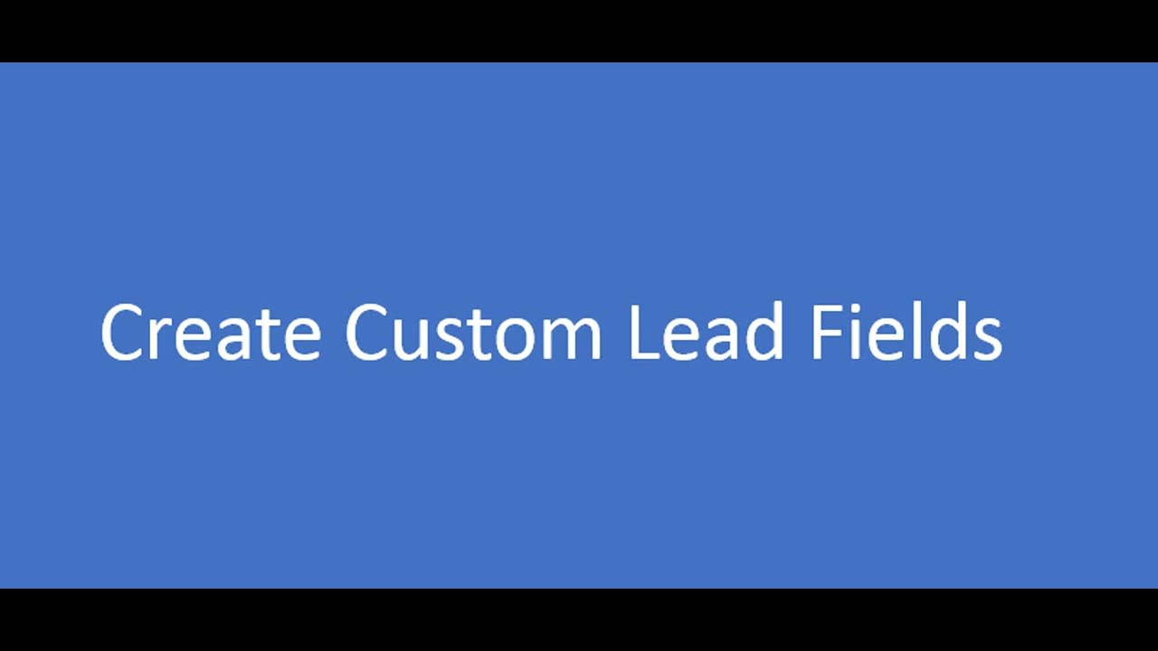 How to Create a Custom Lead Field - YouTube