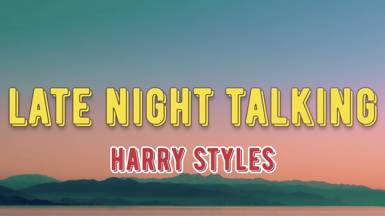 Harry Styles - Late Night Talking (Lyrics) - YouTube