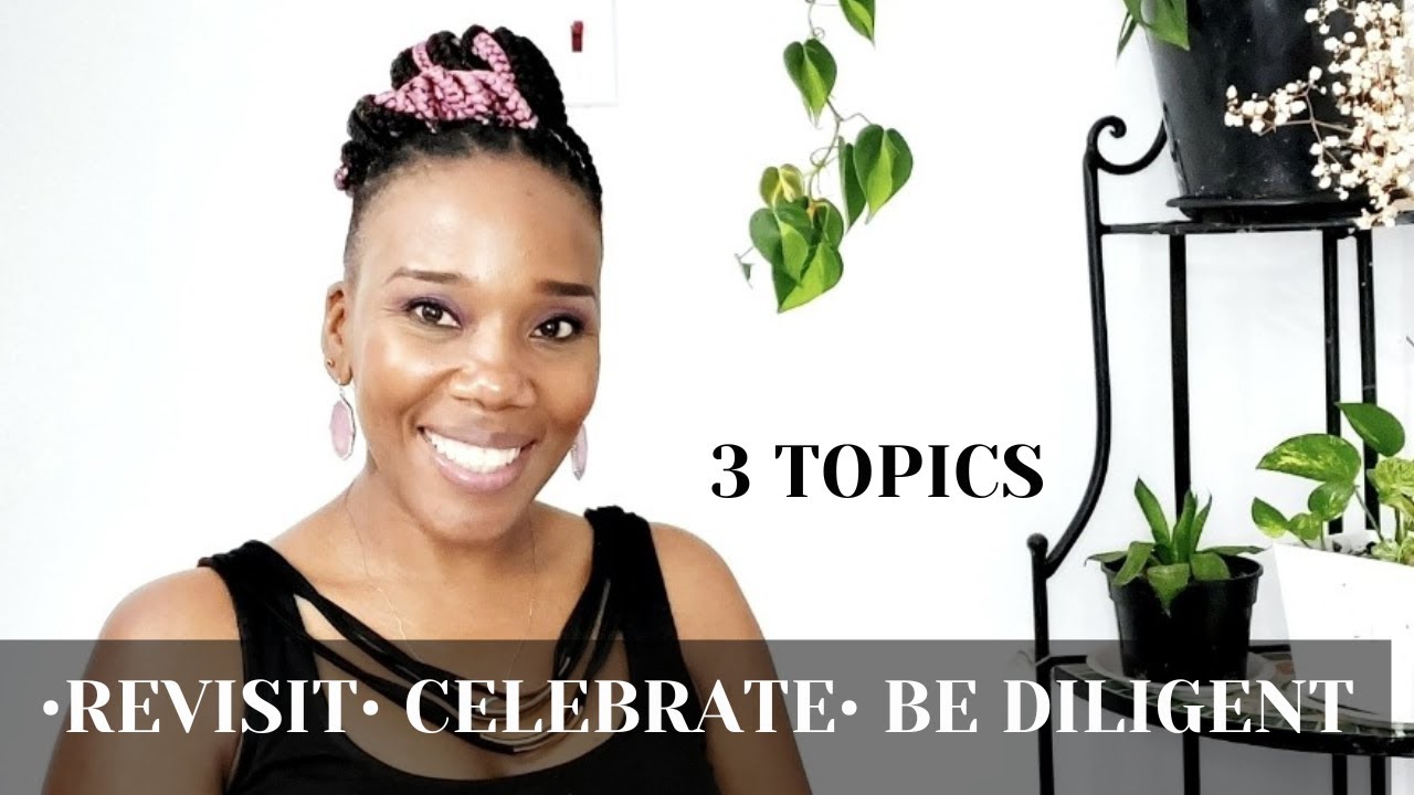 Revisit. Celebrate. Be Diligent - YouTube