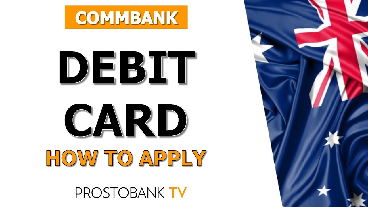 How to Get a Commonwealth Bank Debit Card | Eligibility & Easy ...