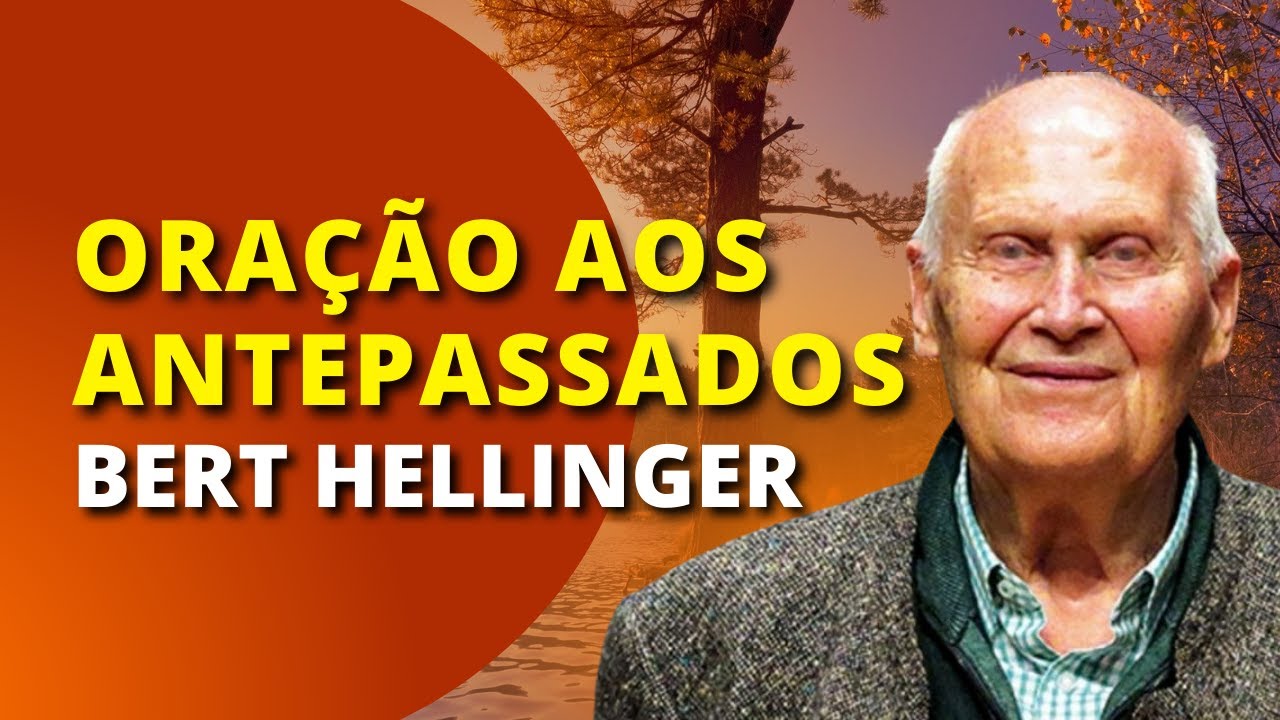 Oracao Aos Antepassados Bert Hellinger - RETOEDU