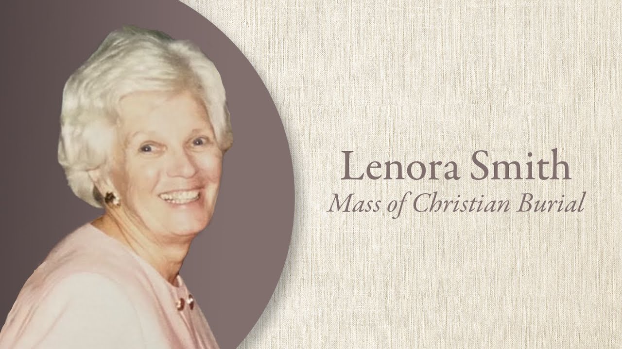 Lenora Smith Funeral Mass - YouTube