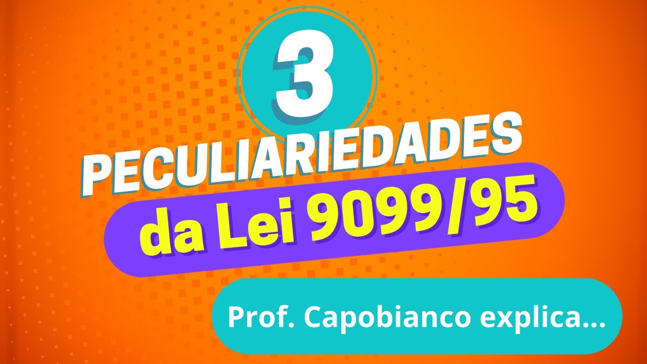 3 Peculiariedades da Lei 9099/95 - YouTube