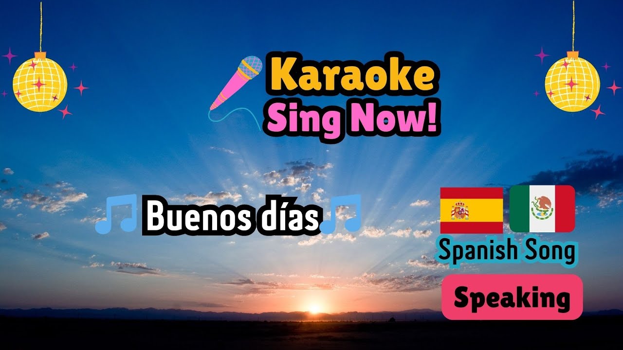Spanish Karaoke Challenge. Sing & Practice Spanish. "Buenos Días" Song ...