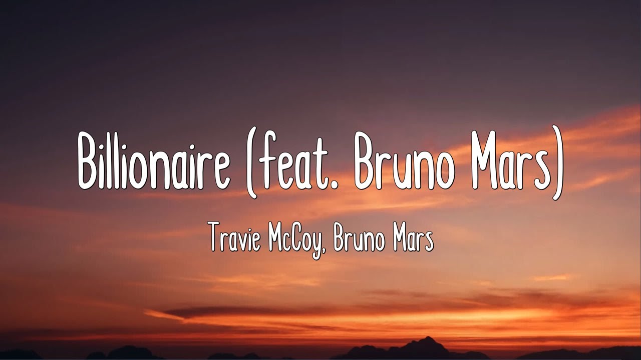 Billionaire (feat. Bruno Mars) - Travie McCoy, Bruno Mars (Lyrics ...