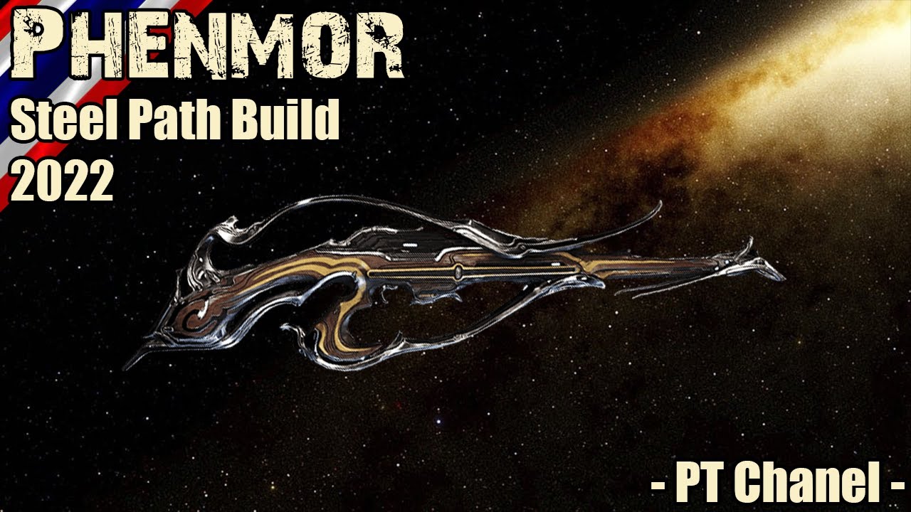 Warframe - Phenmor (Phenmor Steel Path Build) 2022 - YouTube