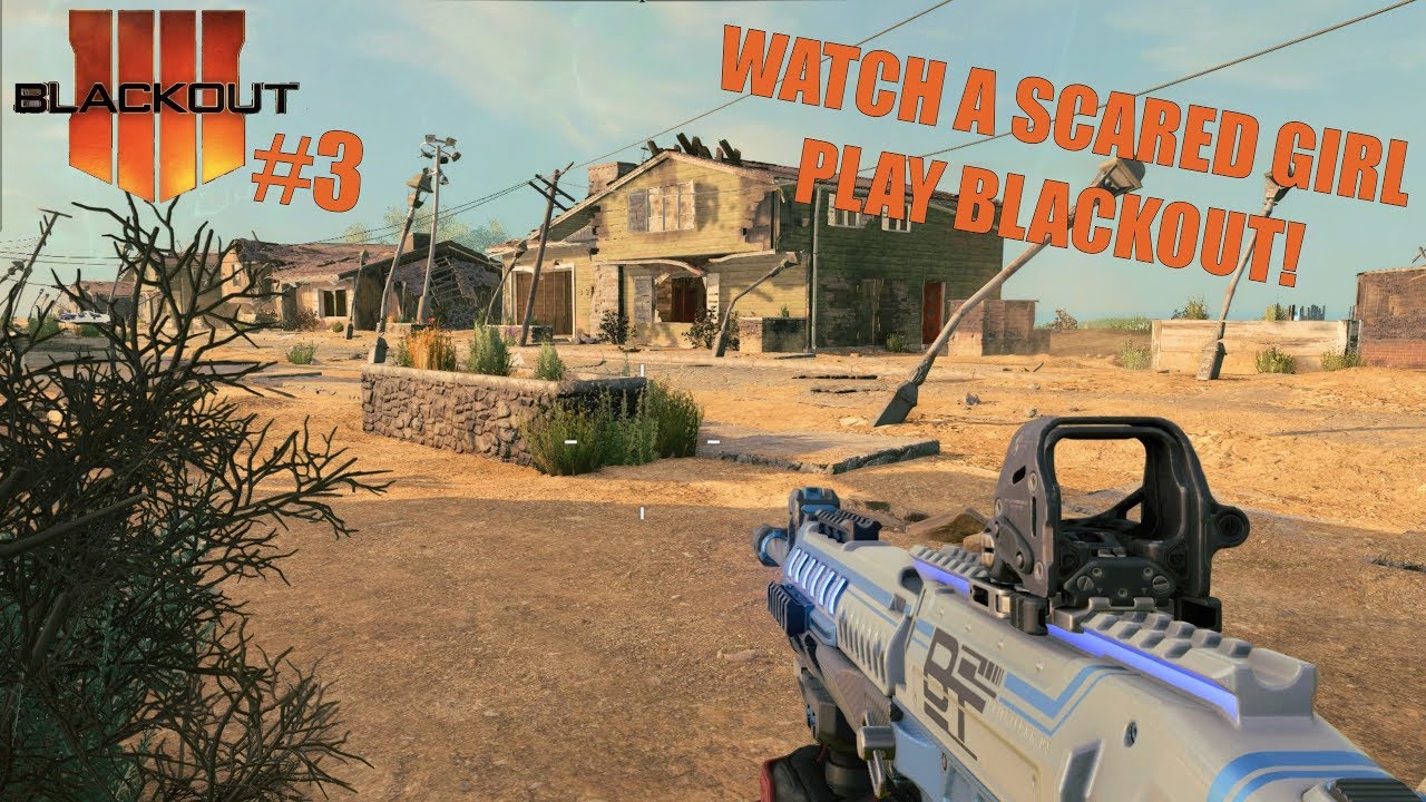 WATCH A SCARED GIRL PLAY BLACKOUT Call of Duty: Black ops 4 #3 😱 - YouTube