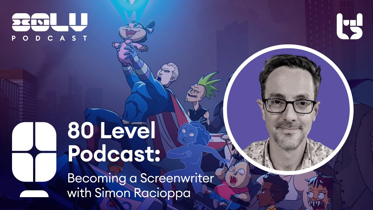 Becoming a Screenwriter with Simon Racioppa - 80 Level Podcast - YouTube