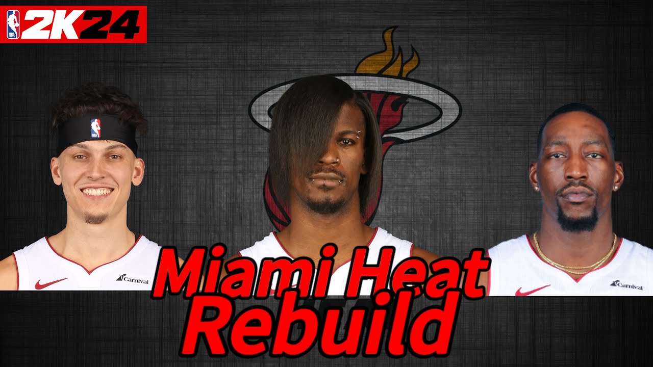 Rebuilding The Miami Heat Until We Win A Championship - YouTube