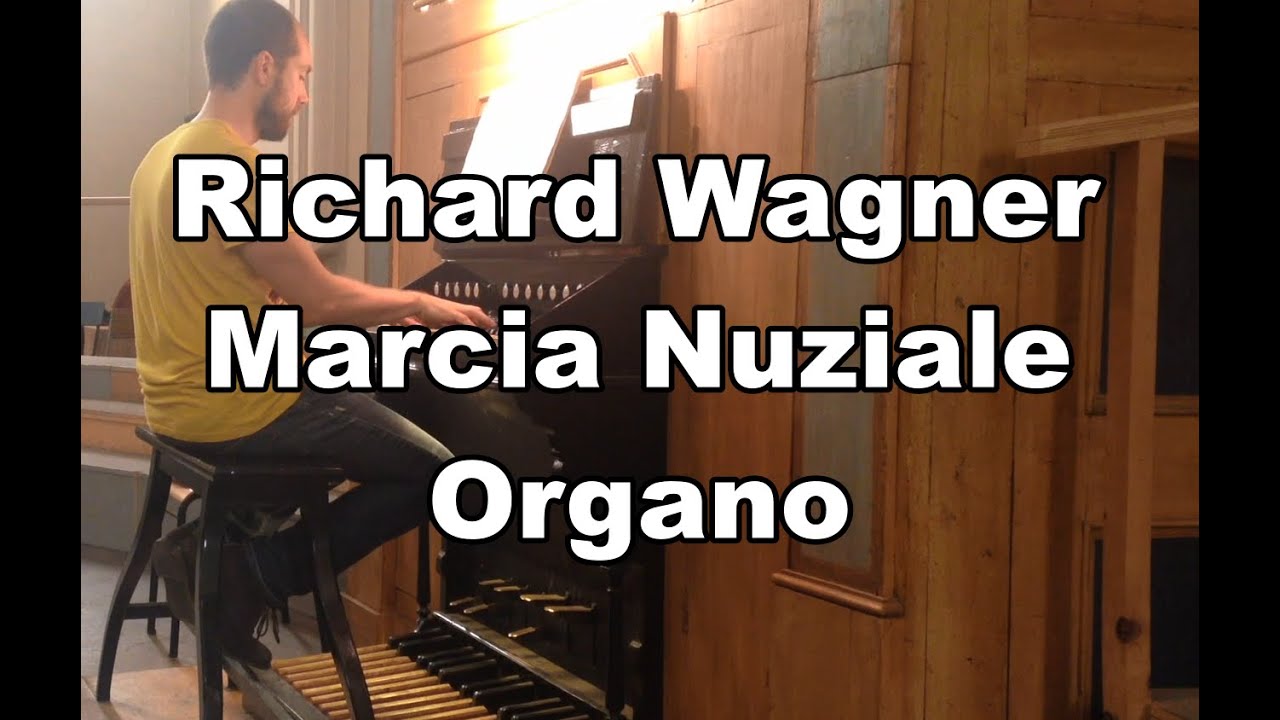 R. Wagner - Marcia Nuziale - Fabio Castello (organo) - YouTube