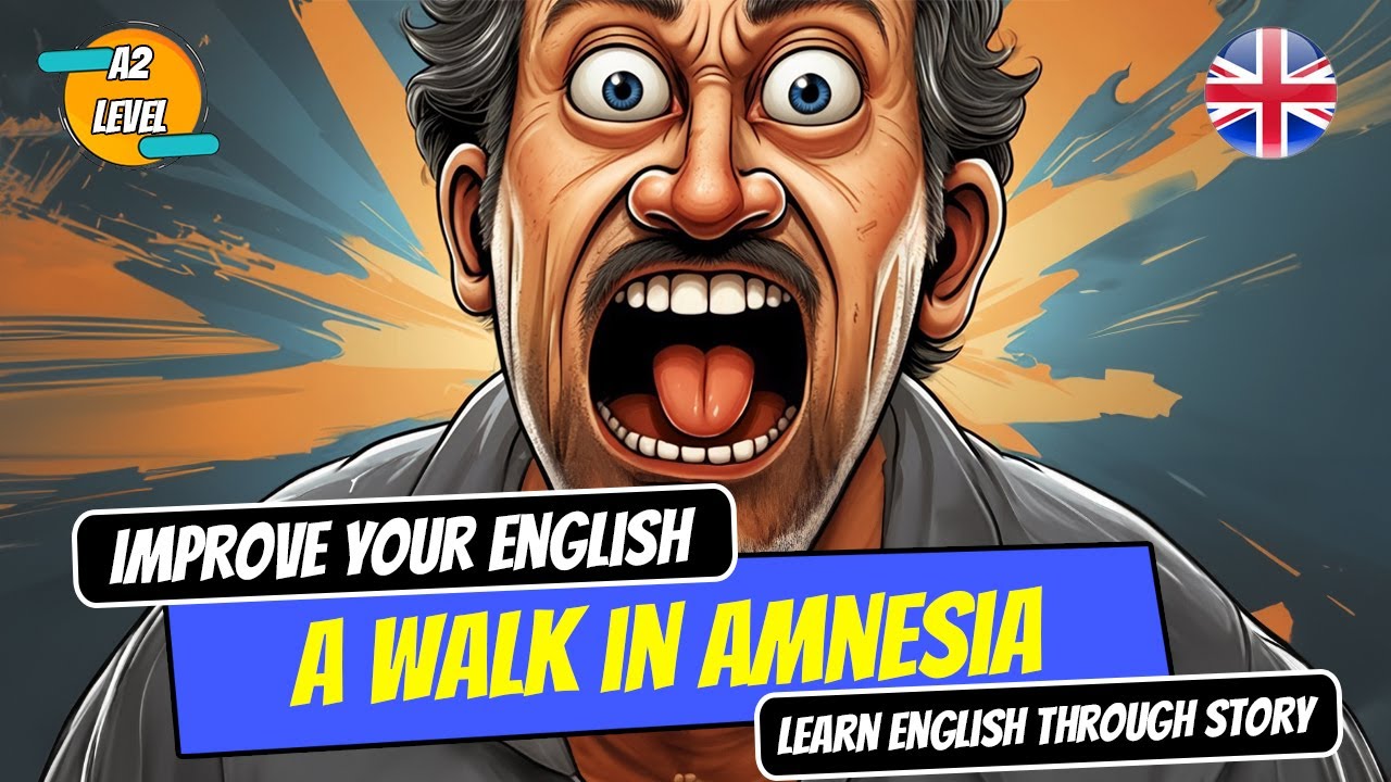 Improve English Through Stories: A Walk in Amnesia - YouTube