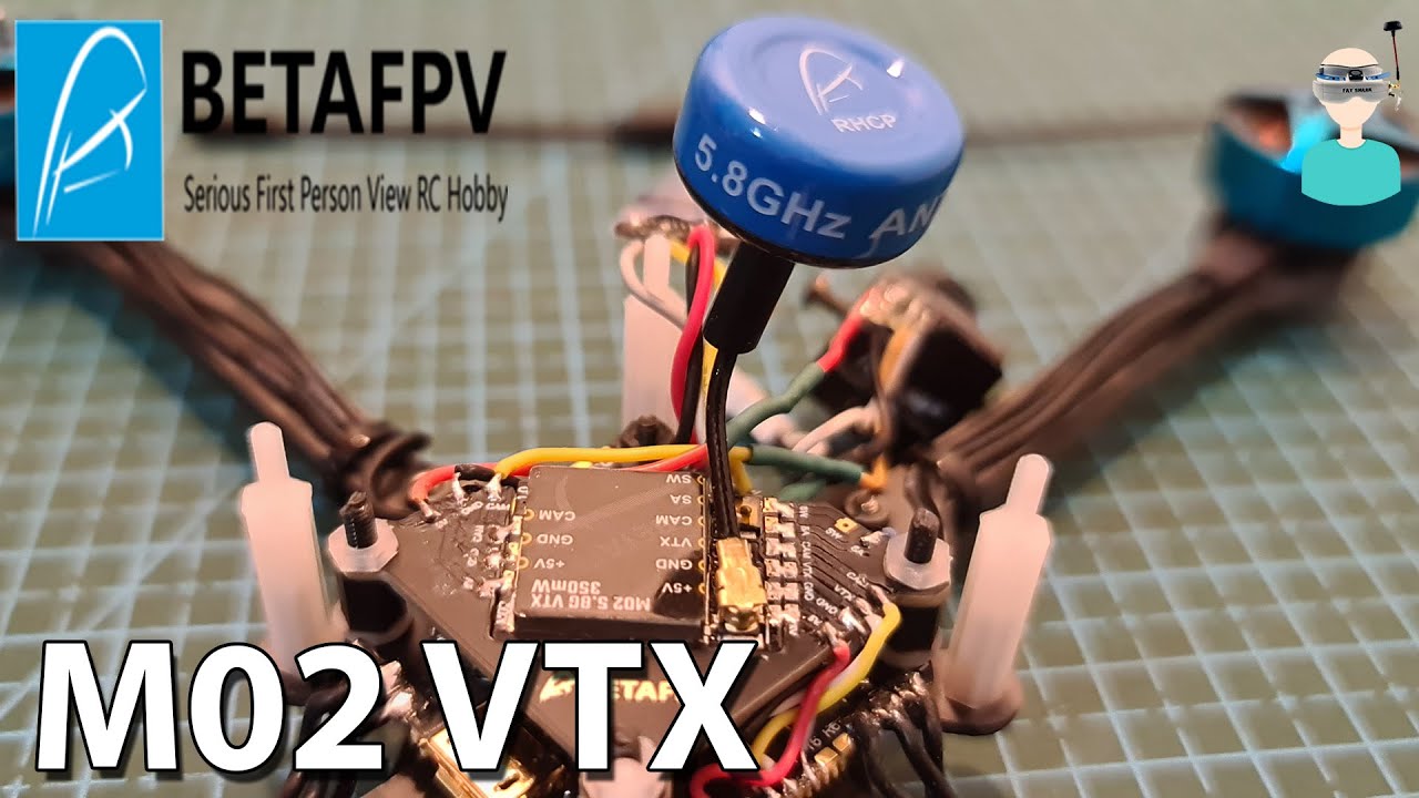 BetaFPV M02 VTX & Antenna Combo - Overview, Output Power & Flight Tests ...