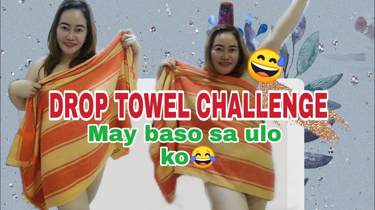 Drop Towel Challenge May Baso Sa Ulo Ko Pa Goodvibes Youtube