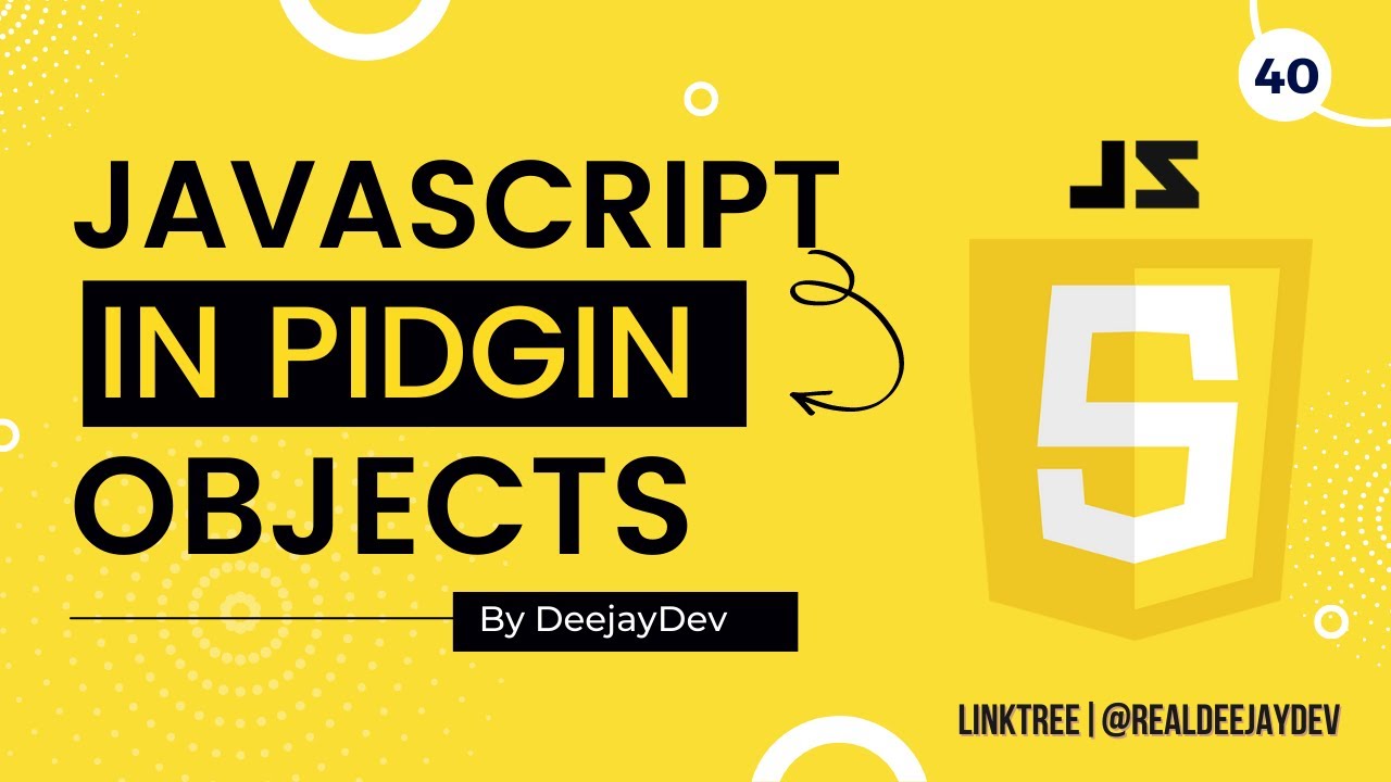 Javascript Object Explained In Pidgin English Youtube