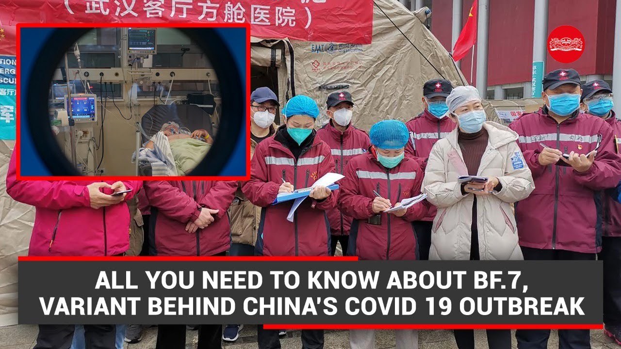 All you need to know about BF.7, variant behind China’s massive Covid ...