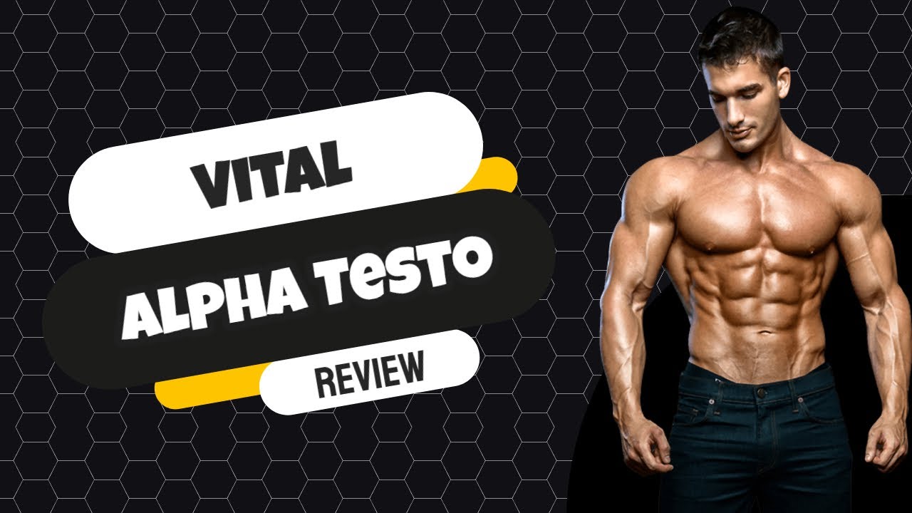 Vital Alpha Testo Review - [HONEST] Vital Alpha Testo Male Enchancement ...