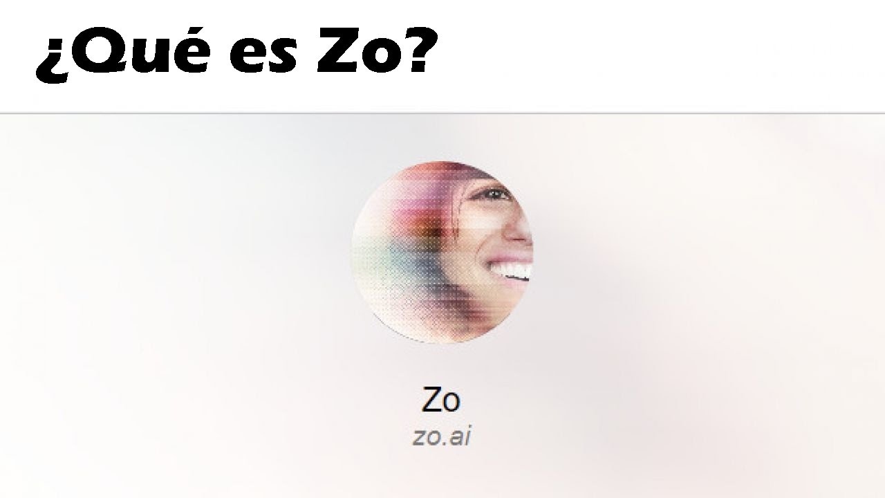 Qué Es Zo Nuevo Chatbot De Microsoft Iiemd Youtube