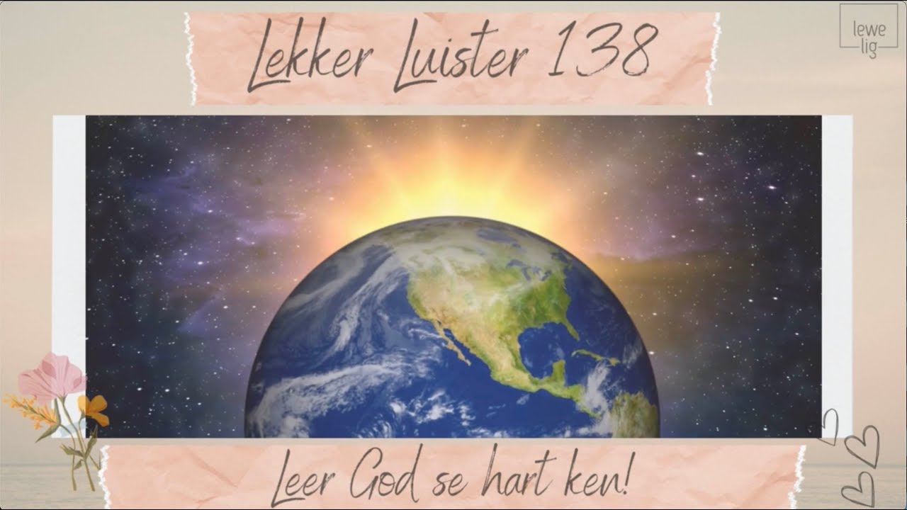 LEKKER LUISTER 138 - LEER KEN GOD SE HARt! - YouTube