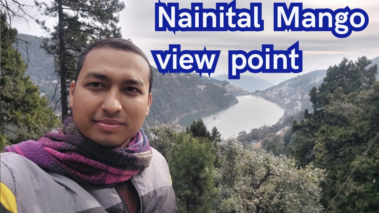 Spectacular Nainital Lake "Mango" View Point - YouTube