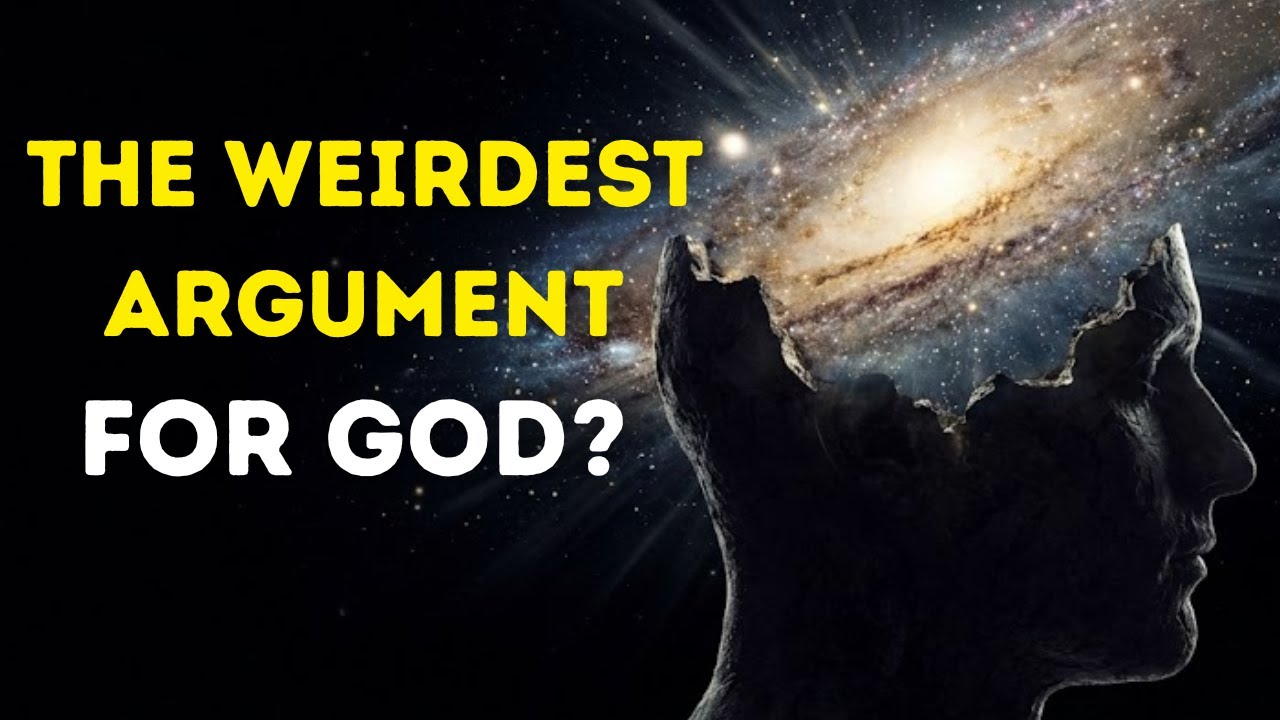 The Weirdest Argument for God’s Existence - YouTube