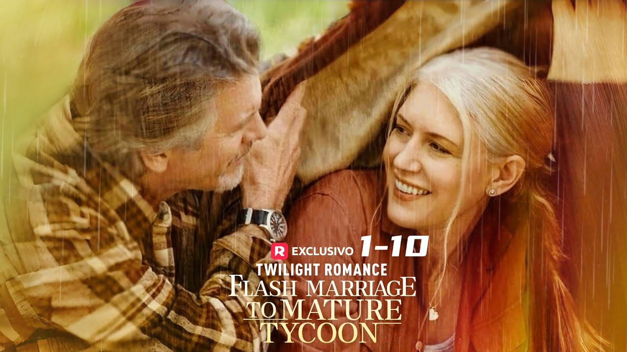 Twilight Romance: Flash Marriage to Mature Tycoon EP1-10 | ReelShort ...