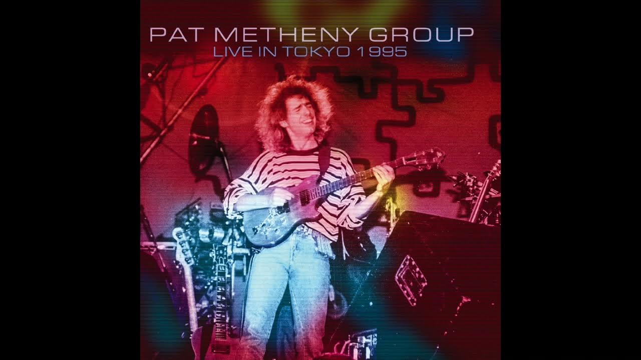 Pat Metheny Group - First Circle (LIVE IN TOKYO 1995) - YouTube