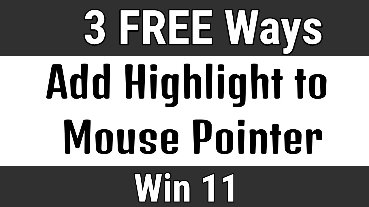 3 FREE Ways to Add Highlight to a Mouse Pointer on Windows 11 - YouTube