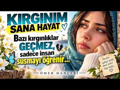 💔 YÜREKTEN UĞURLANAN İNSAN TEKRAR AĞIRLANMAZ🥀 | KIRGINIM SANA HAYAT