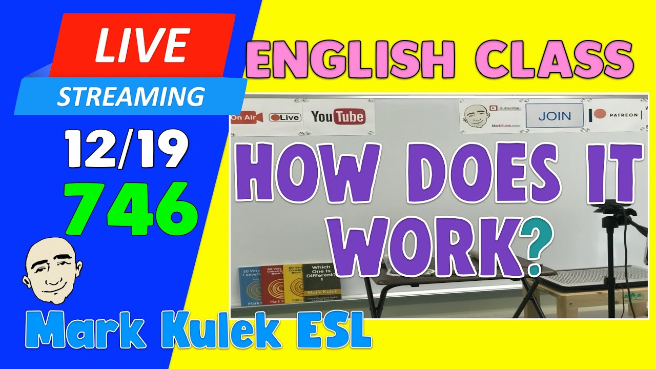 How Does it Work? | Live Stream English Class #746 with Mark Kulek ESL ...
