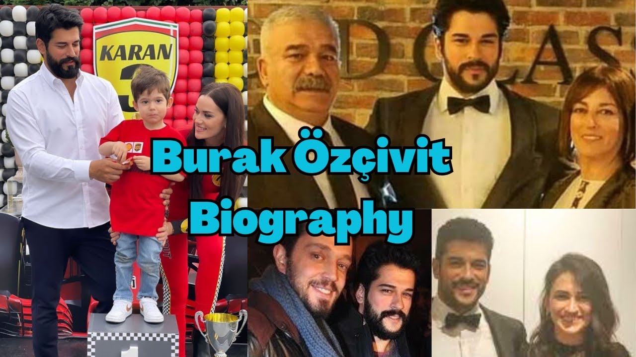 Burak Özçivit 👑 Family pics and Biography - YouTube