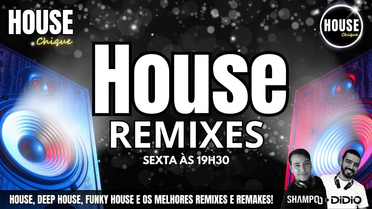 HOUSE REMIXES 2025 COM OS DJs DIDIO E SHAMPOO - HOUSE - DEEP HOUSE ...