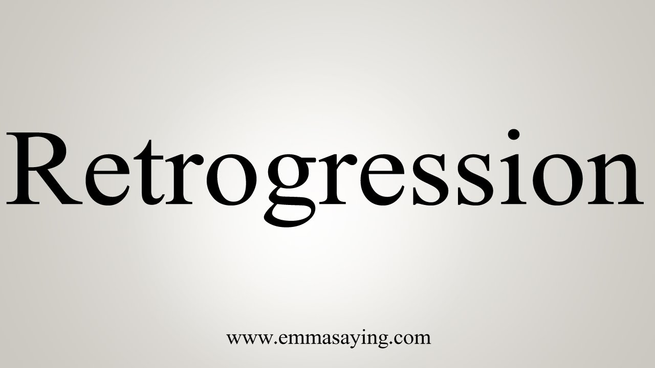 How To Say Retrogression - YouTube