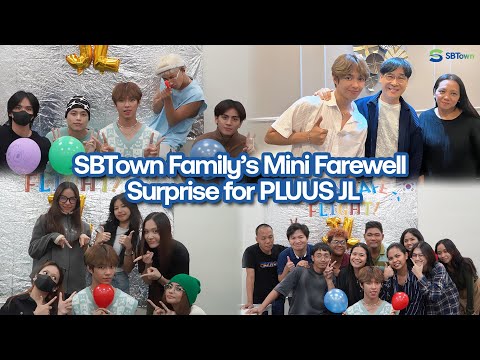 [SBTown] SBTown Family’s Mini Farewell Surprise for PLUUS JL 🎉