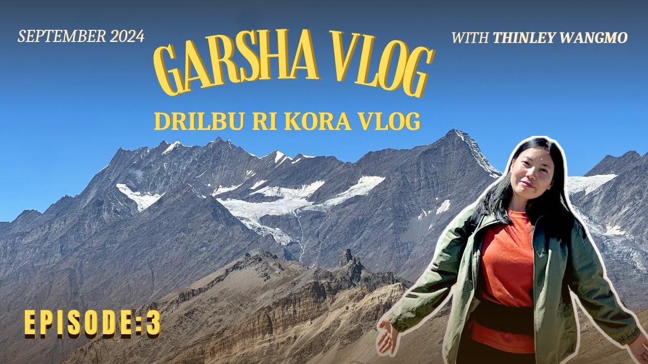 Garsha Vlog | Episode 3 | Drilbu Ri Kora | Remembering old times | Good ...