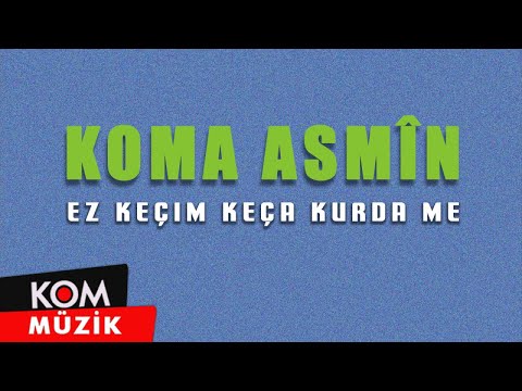 Koma Asmîn - Ez Keçim Keça Kurda Me (2001 © Kom Müzik)