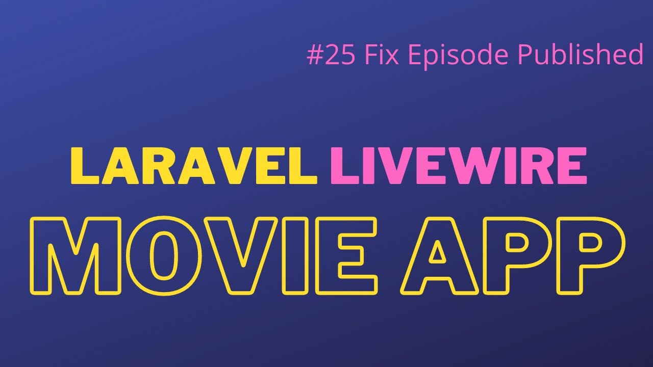 Laravel Livewire Tutorial Create Movie Website #25 Fix Episode Published - YouTube