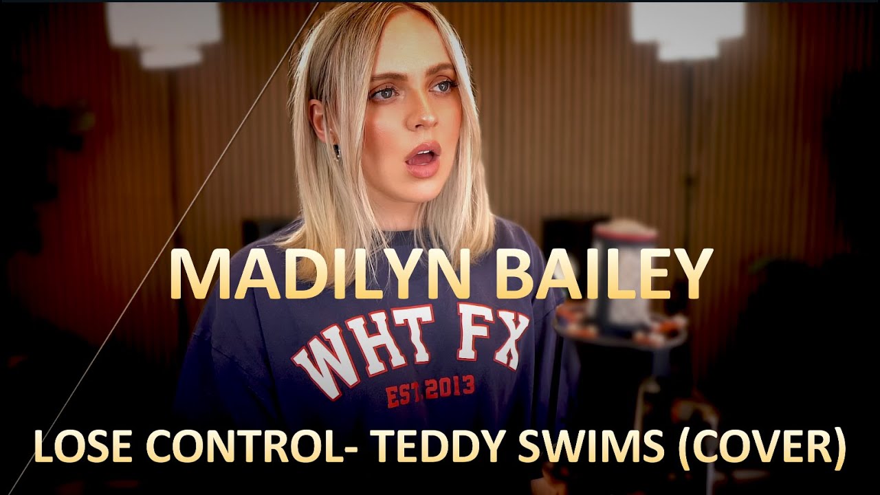 Madilyn Bailey - "Lose Control" (Cover) Teddy Swims | Lyrics | Showroom ...