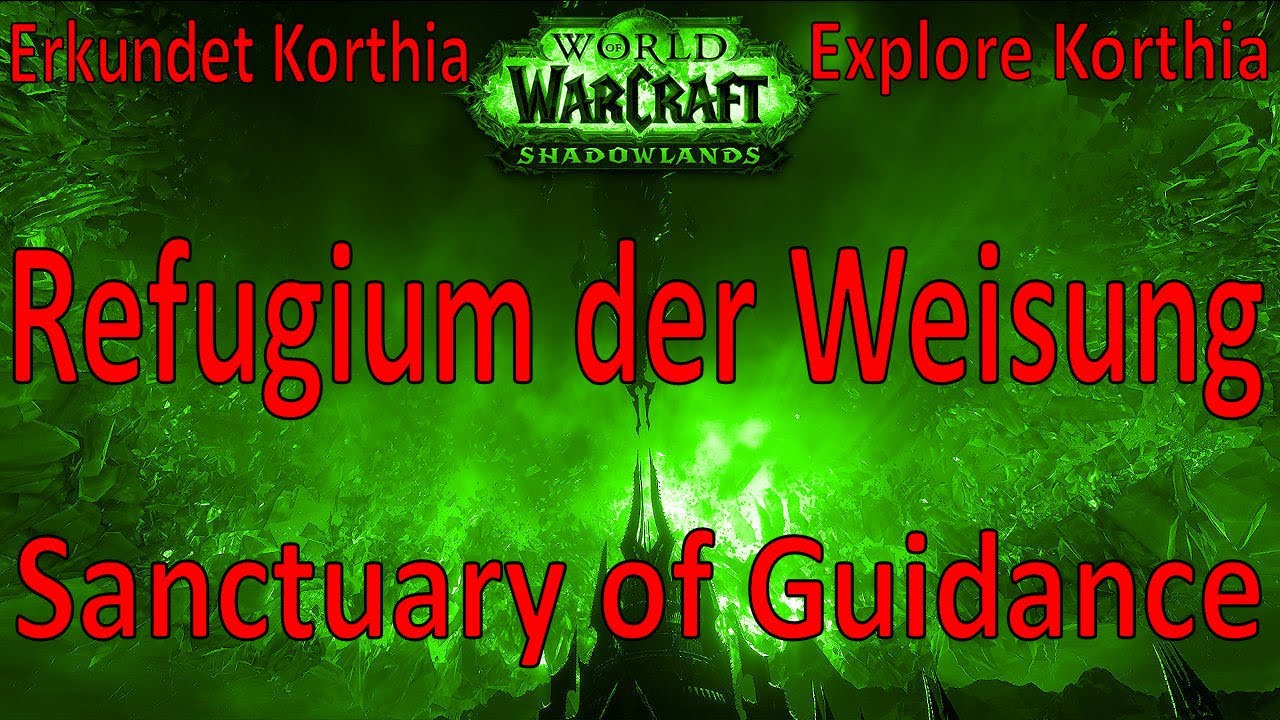WoW - Refugium der Weisung / Sanctuary of Guidance - Erkundet Korthia ...